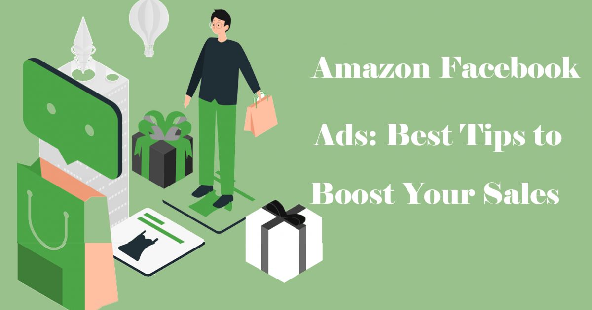 Amazon Facebook Ads: Best Tips to Boost Your Sales