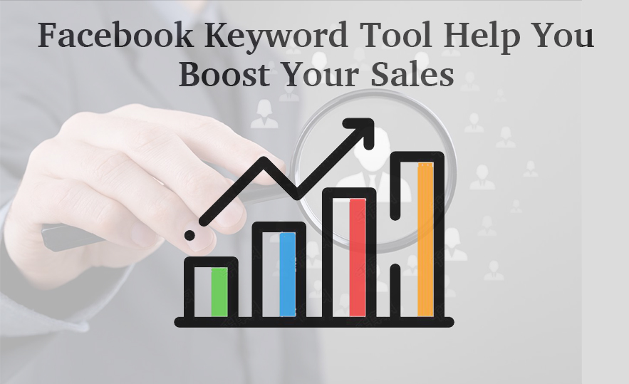 Facebook Keyword Tool Help You Boost Your Sales