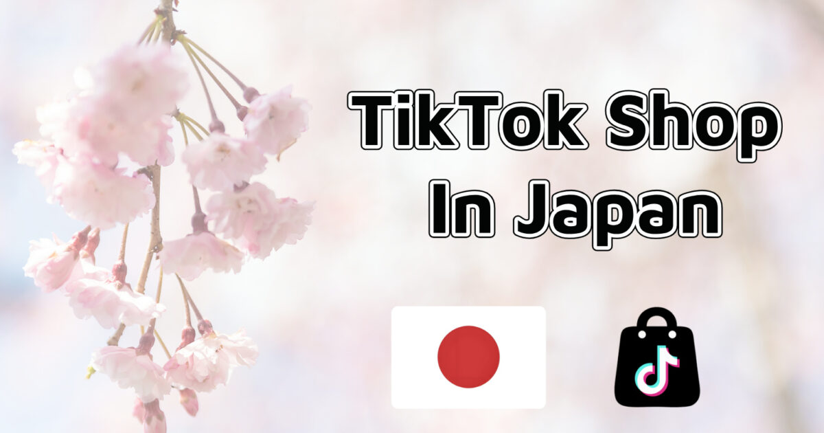 How to Sell on TikTok Shop Japan in 2025 – Complete Seller Guide