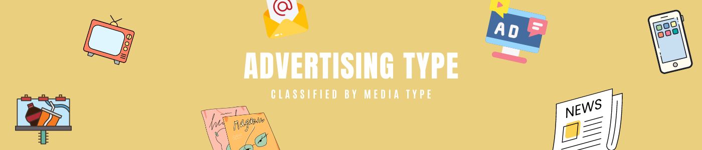 6 types of advertisements: What is the best marketing advertising method?
