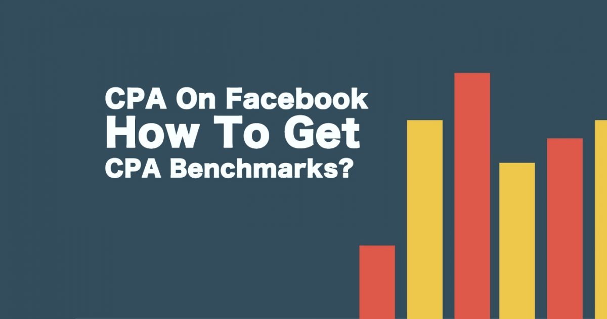 CPA On Facebook | How To Get CPA Benchmarks?