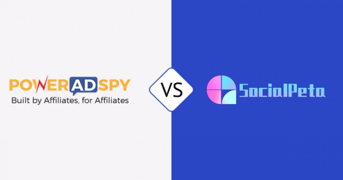 PowerAdSpy VS SocialPeta: Which is The More Almighty Ad Intelligence Tool？
