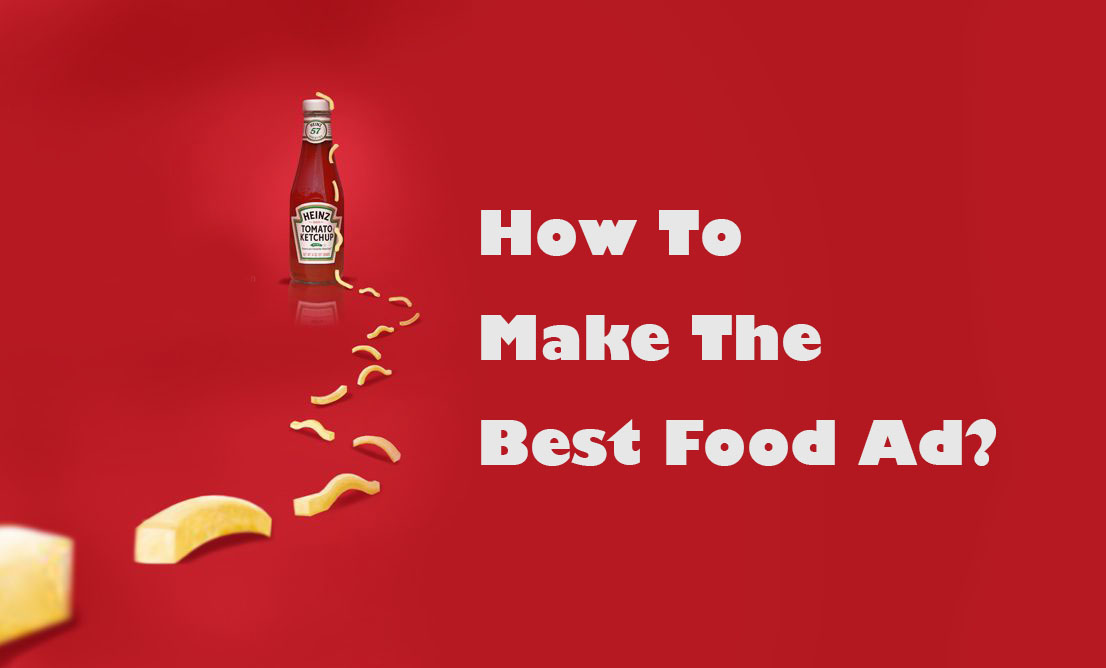 How To Make The Best Food Ad?