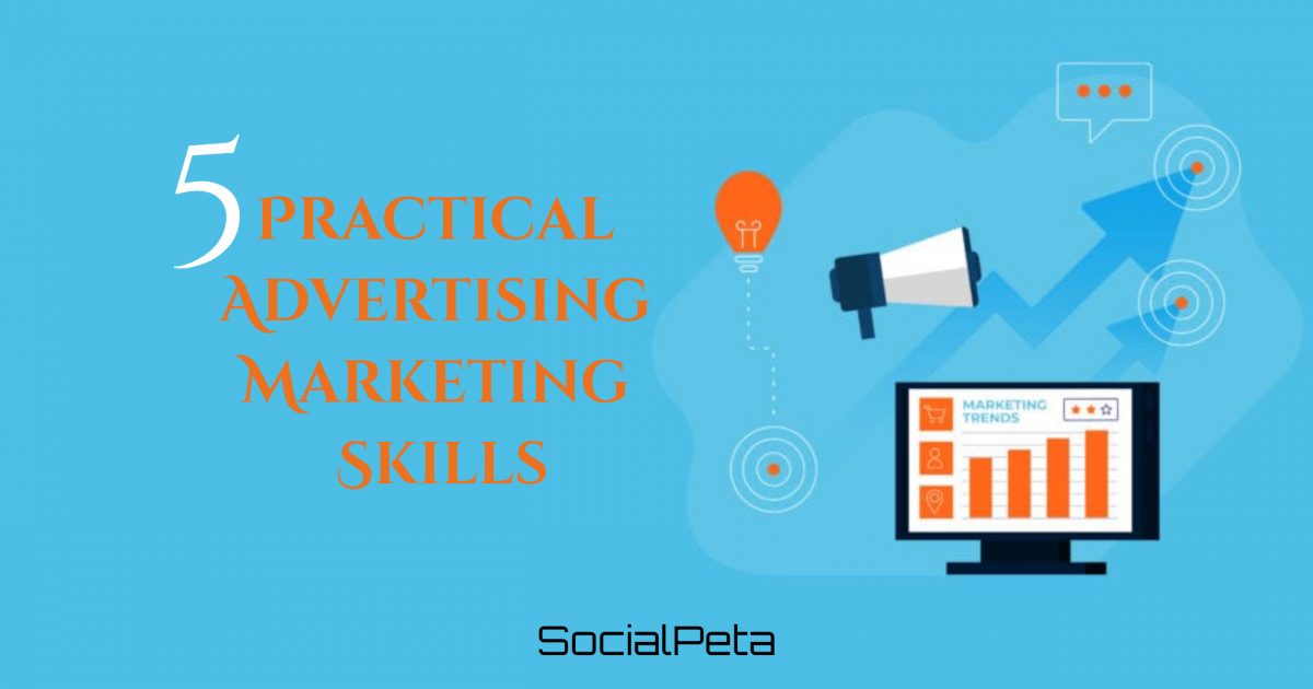 5 Practical Advertising Marketing Skills