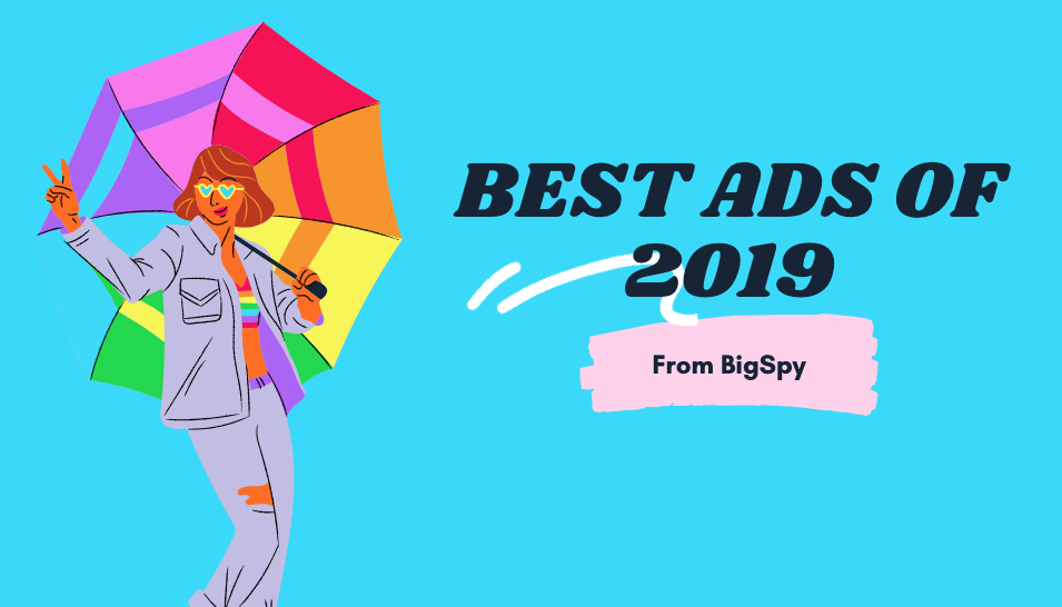 Best Ads Of 2019 From BigSpy