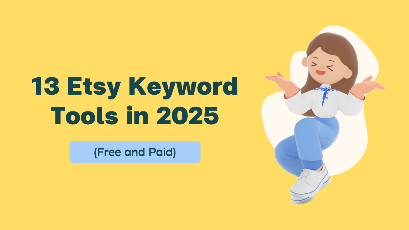 13 Etsy Keyword Tools in 2025 (Free and Paid)