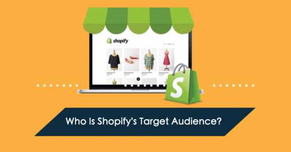 Who is Shopify's target audience?