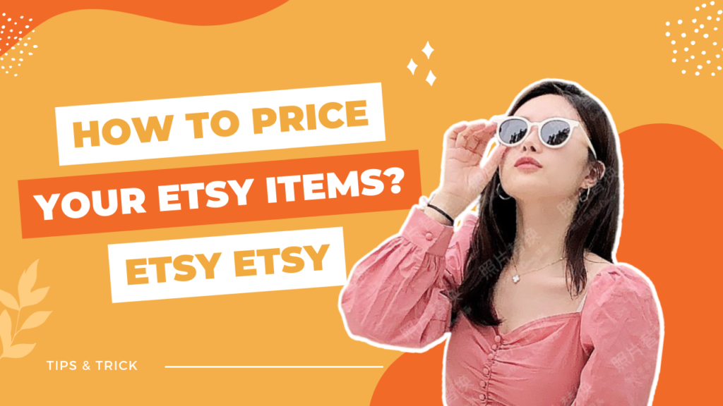How to price your Etsy items?