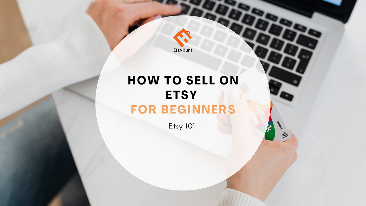 How to Sell on Etsy for Beginners (2023)