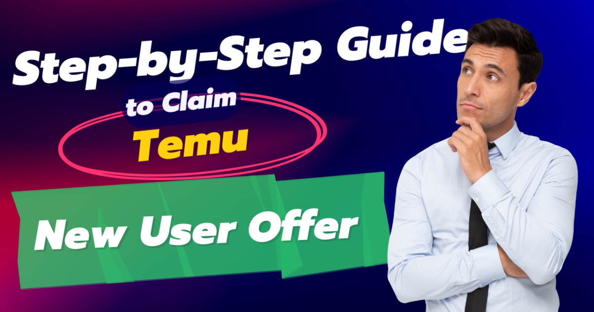 Get Started with Temu New User Offer - Step-by-Step Guide