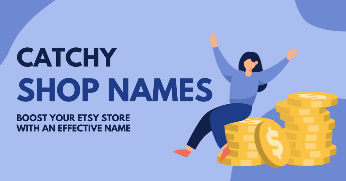 Catchy Shop Names: Boost Your Etsy Shop with an Effective Name