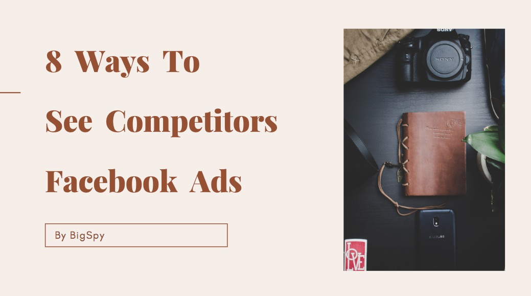 8 Ways To See Competitors Facebook Ads