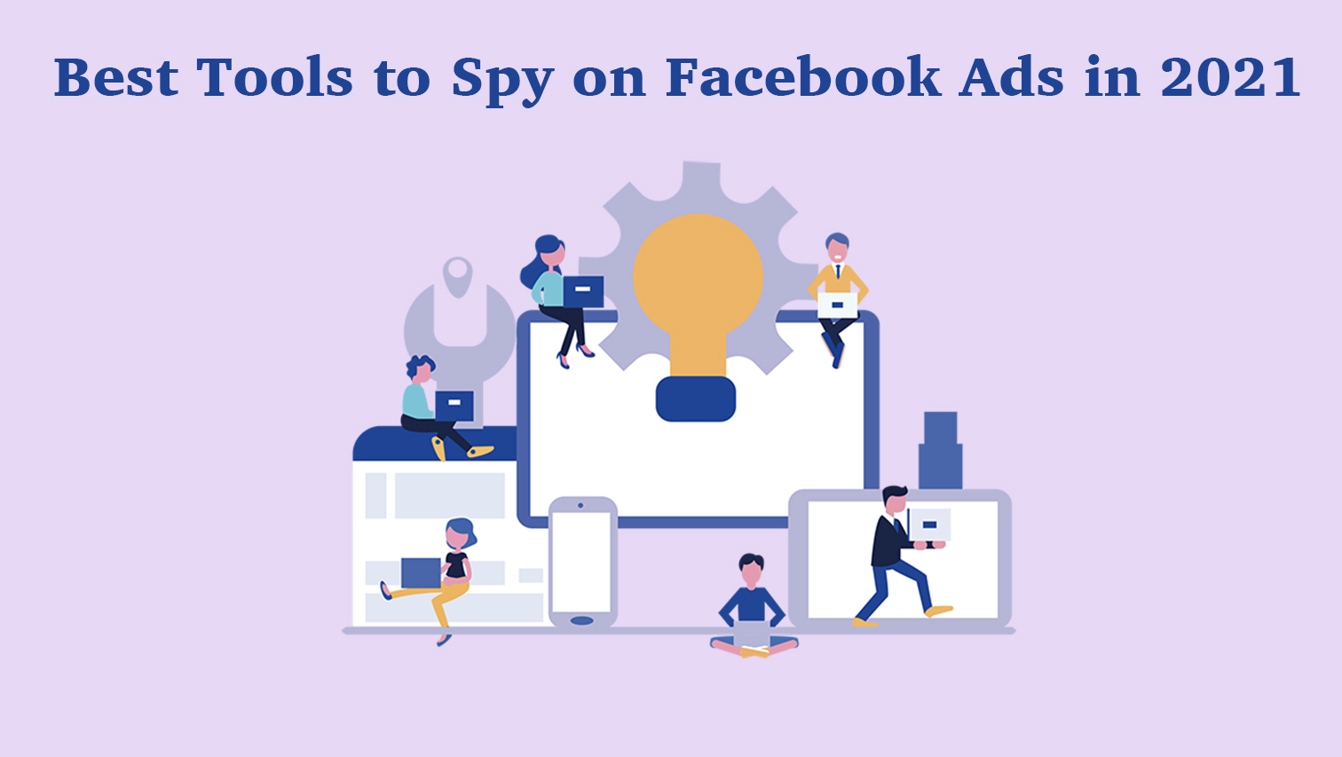 Best Tools to Spy on Facebook Ads in 2021